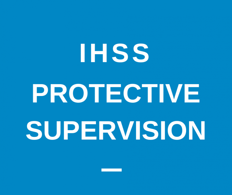 What is IHSS Protective Supervision? - American Advocacy Group